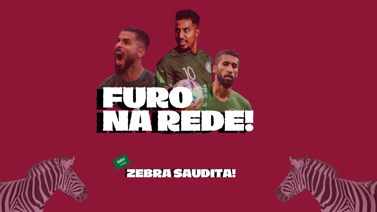 FURO NA REDE! A zebra saudita surpreendeu a Argentina e os memes ...